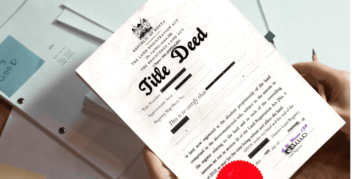 HOW TO VERIFY A TITLE DEED IN KENYA: 2025 GUIDE